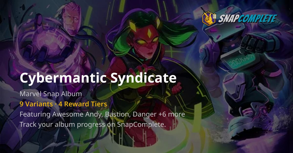 Cybermantic Syndicate Album Guide & Rewards | Marvel Snap